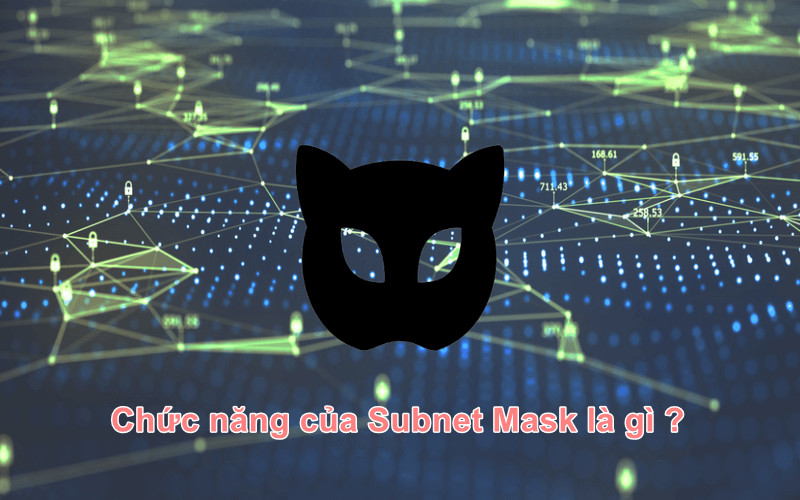 Subnet mask là gì? Subnet mask hoạt động như thế nào