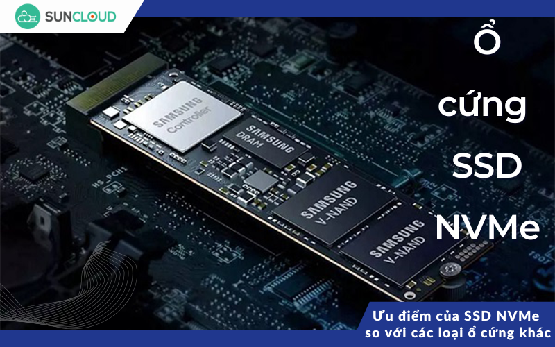 Ổ cứng SSD NVMe là gì? Ưu điểm của SSD NVMe so với các loại khác