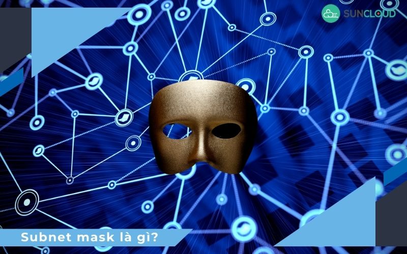 Subnet mask là gì? Subnet mask hoạt động như thế nào