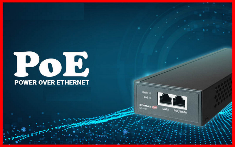 PoE là gì? Nguyên lý hoạt động, lợi ích và chuẩn PoE thường gặp