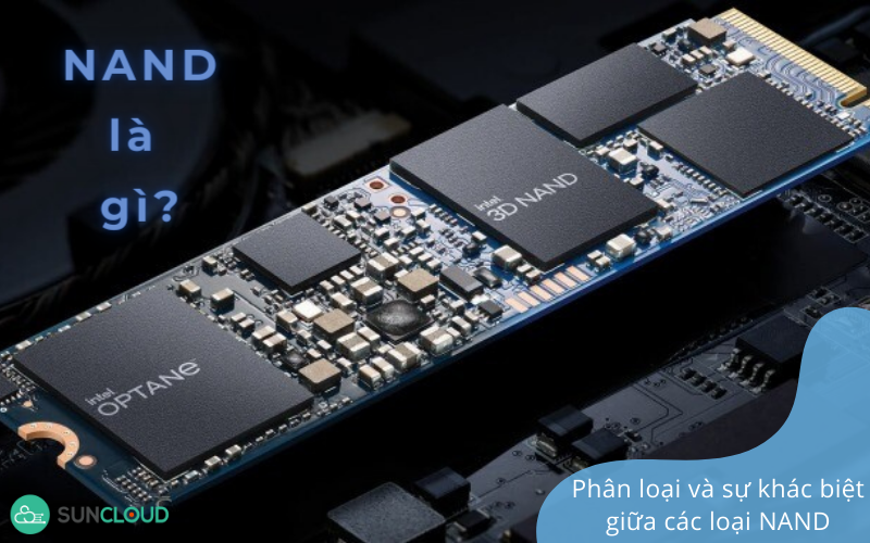 NAND là gì? Phân loại và sự khác biệt giữa các loại NAND