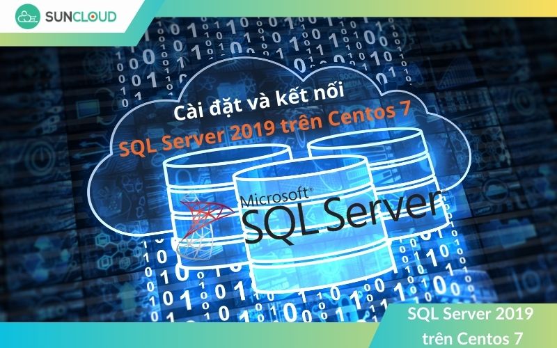 Hướng dẫn cài đặt và sử dụng SQL Server 2019 trên Centos 7